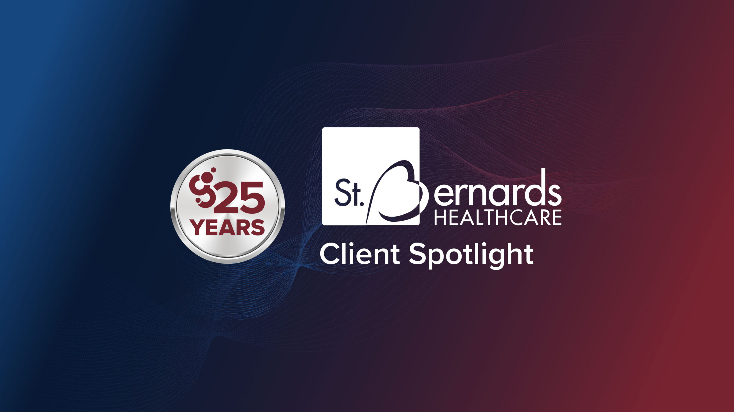 25th Anniversary Client Spotlight: St. Bernards Healthcare - Geonetric